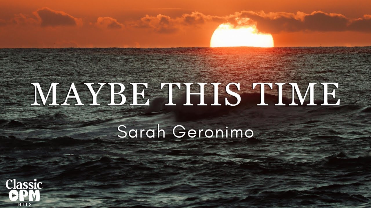 Maybe This Time by Sarah Geronimo (Lyrics) - YouTube