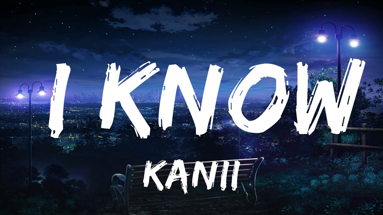 30 Mins | Kanii - I Know (TikTok/PR1SVX Edit) Lyrics | Your Fav Music ...