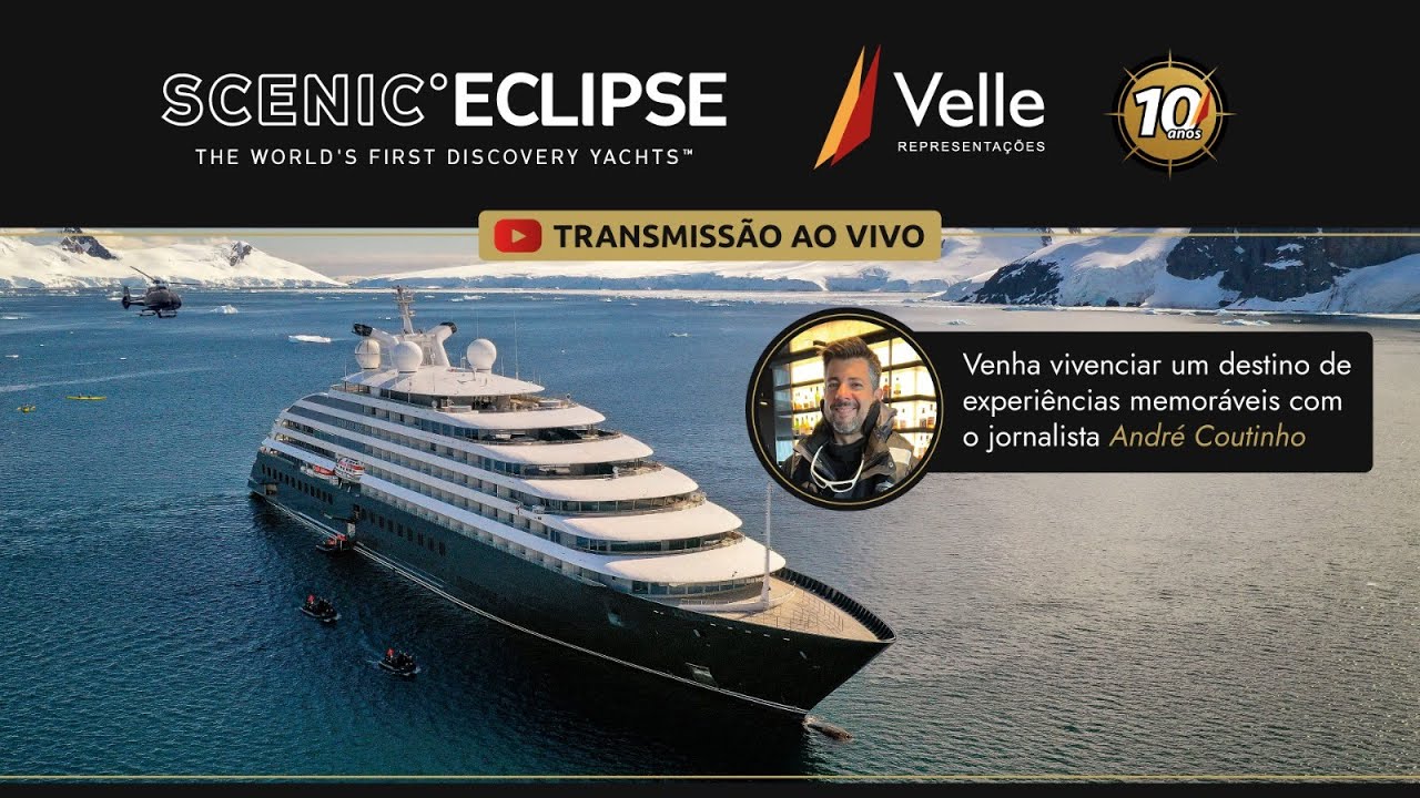 Antártica com André Coutinho - Um destino de experiências memoráveis a bordo do Scenic Eclipse ...