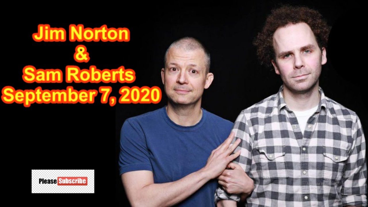 LIVE : Jim Norton & Sam Roberts September 7, 2020 - YouTube