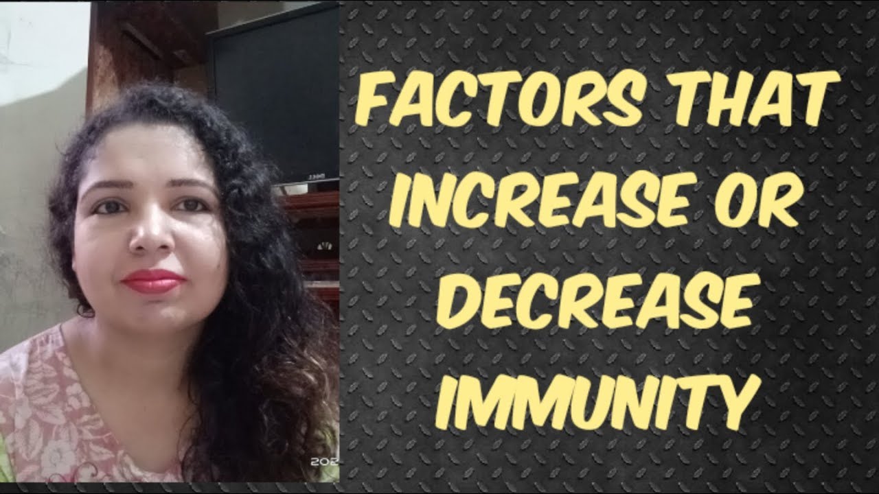 Factors that increase or decrease immunity / covid 19 / self defense ...
