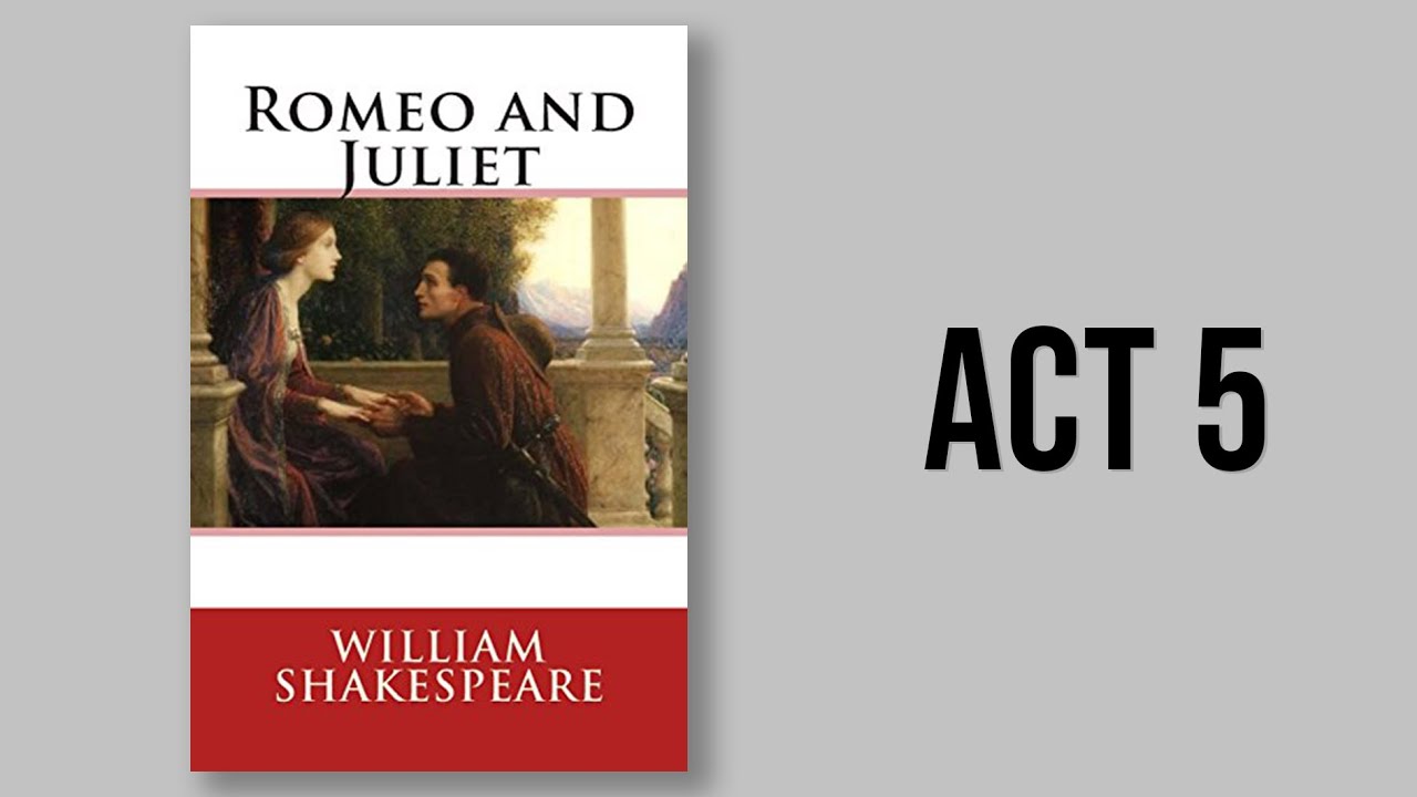 Romeo And Juliet by william shakespeare - ACT 5 (AudioBook part 5 of 5 ...
