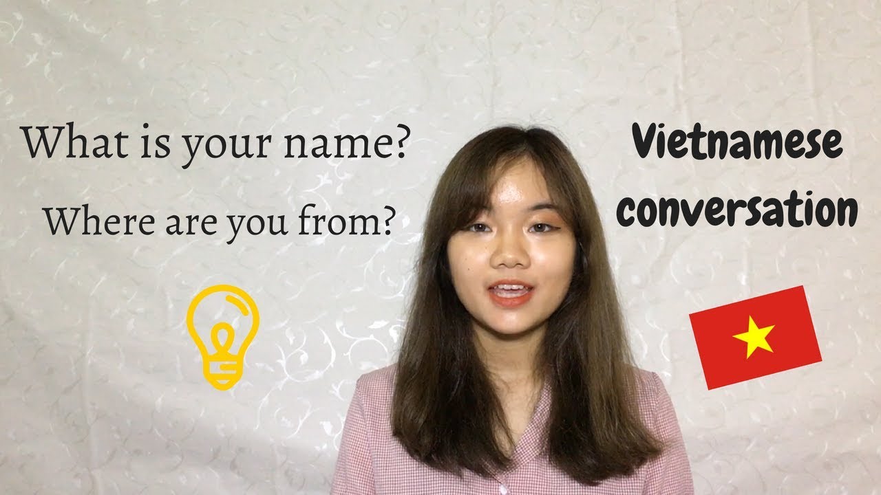 Vietnamese conversation | What is your name? Where are you from? - YouTube
