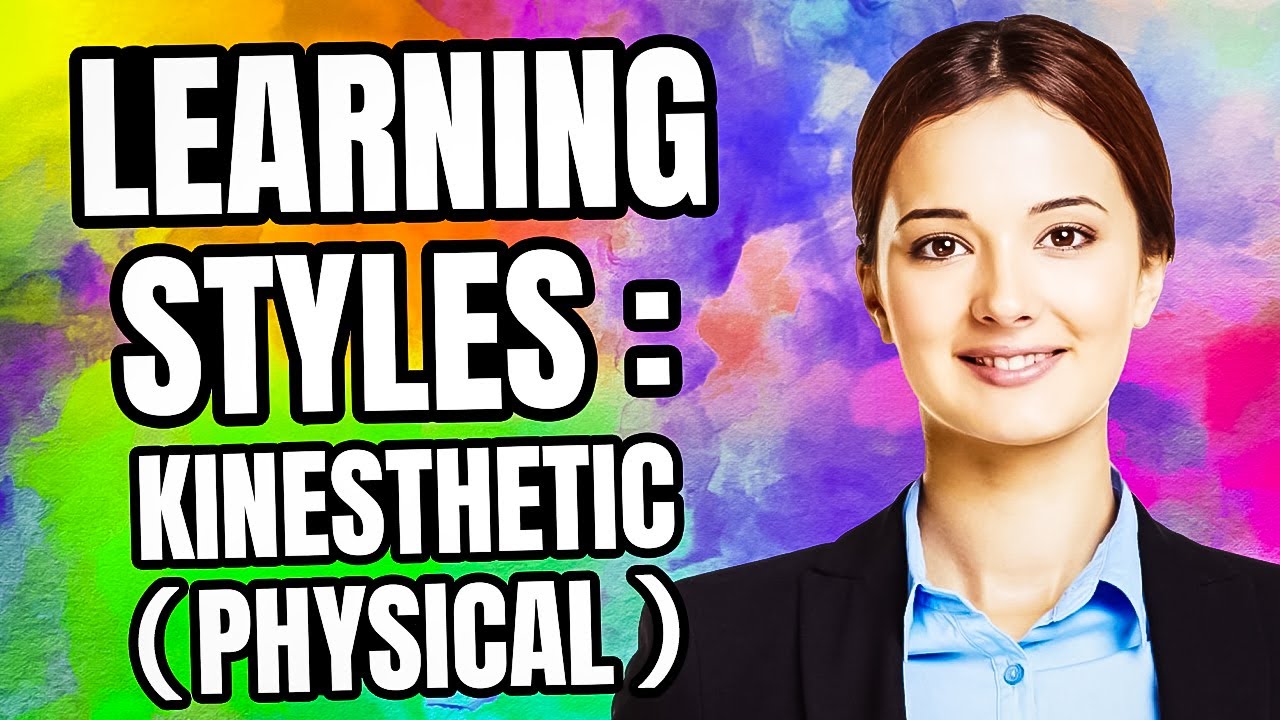 Learning Styles: Kinesthetic (Physical) - YouTube
