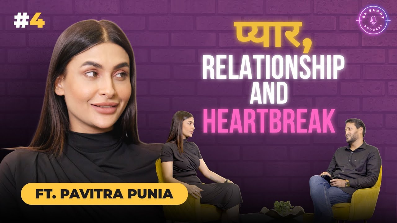Blunt Conversation with Pavitra Punia | Talks about Love Relationship ...