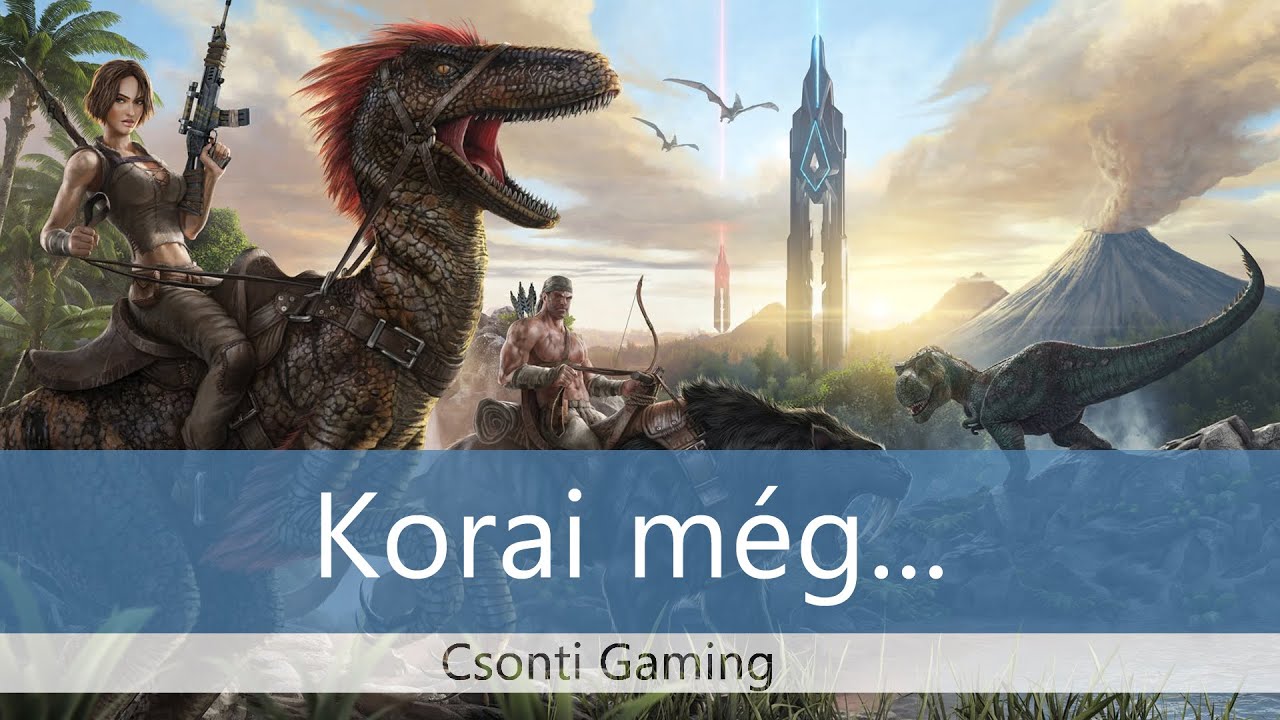 Korai még | Ark: Survival Evolved - YouTube