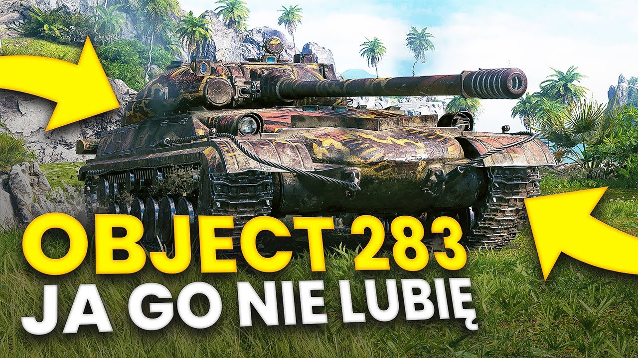 NIE LUBIĘ I NIE ROZUMIEM - OBJECT 283 - WORLD OF TANKS - YouTube