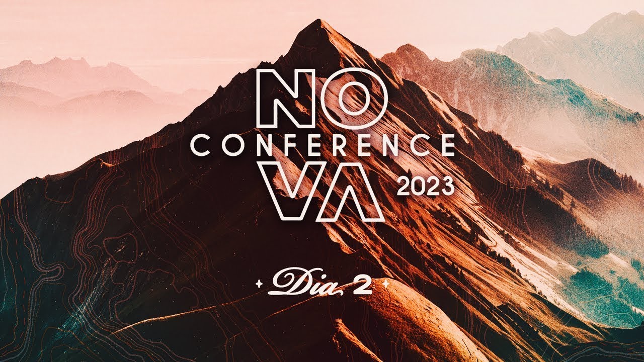 Nova Conference 2023 Dia 02 Avançando na Graça - YouTube