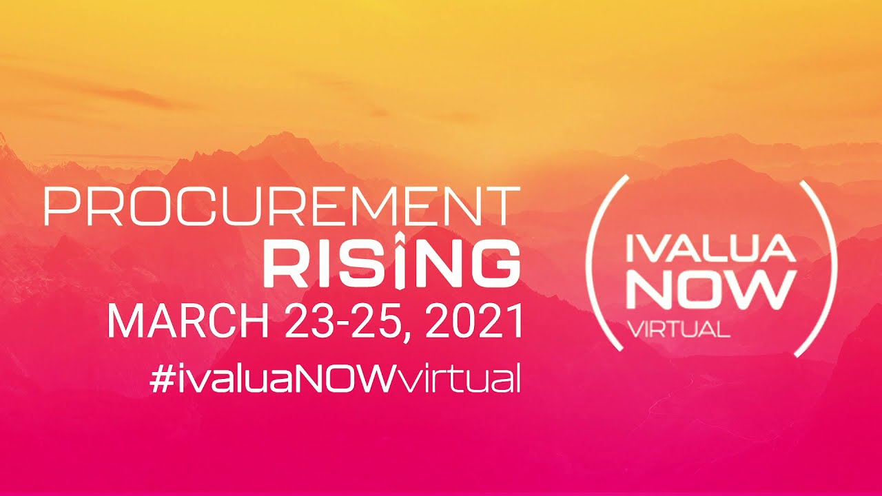 IvaluaNOW2021 - Procurement Rising - Procurement Managment Virtual ...