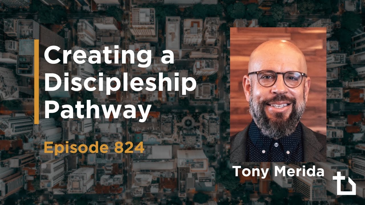 New Churches Podcast Episode #824: Creating a Discipleship Pathway ...