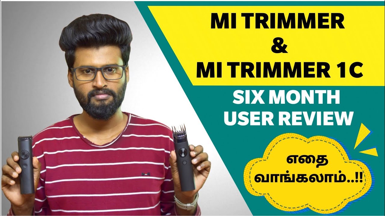 Mi Trimmer And Mi Trimmer 1c | 6 Month User Review | எதை வாங்கலாம் ...