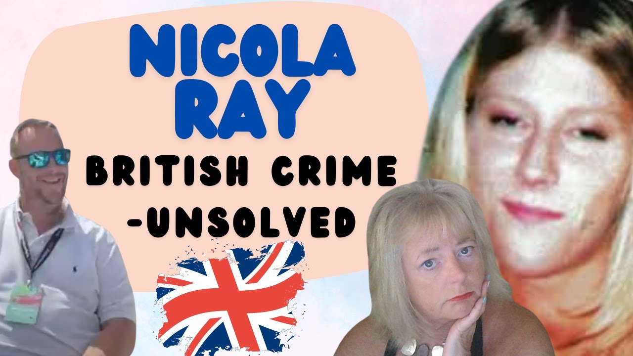 Nicola Ray- British Crime Unsolved - YouTube
