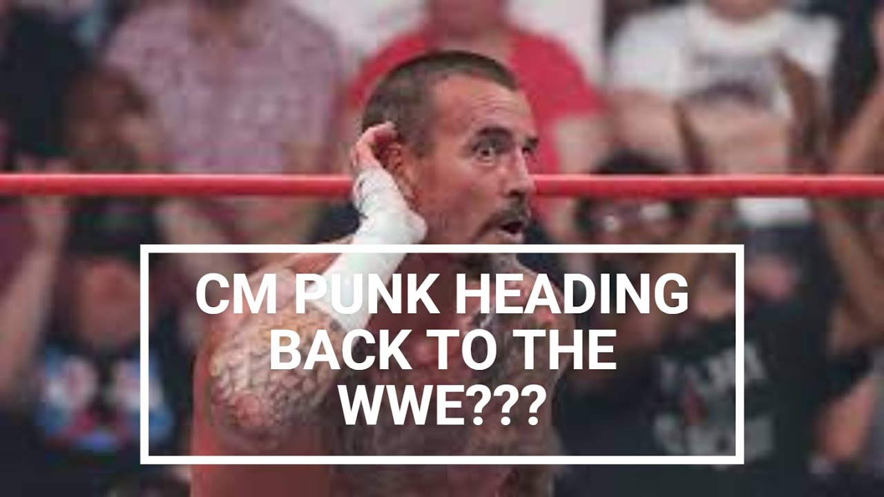 Is CM Punk Heading Back to the WWE? - YouTube