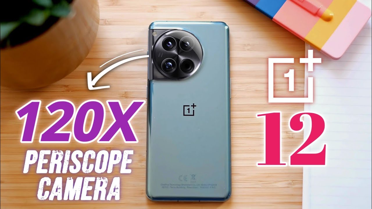 ONEPLUS 12 - 120X ZOOM With Snapdragon 8 Gen 3 + OxygenOS 14 - YouTube