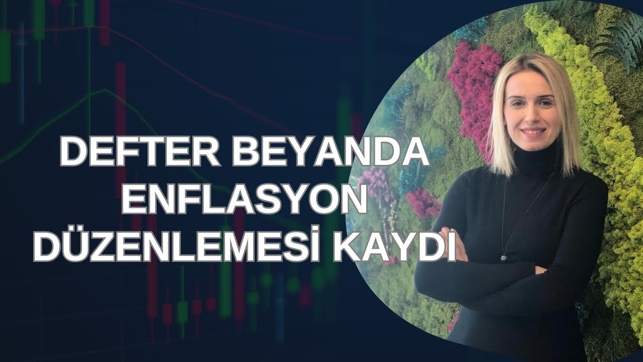 DEFTER BEYAN SİSTEMİNDE ENFLASYON DÜZELTMESİ KAYITLARI NASIL YAPILIR ...