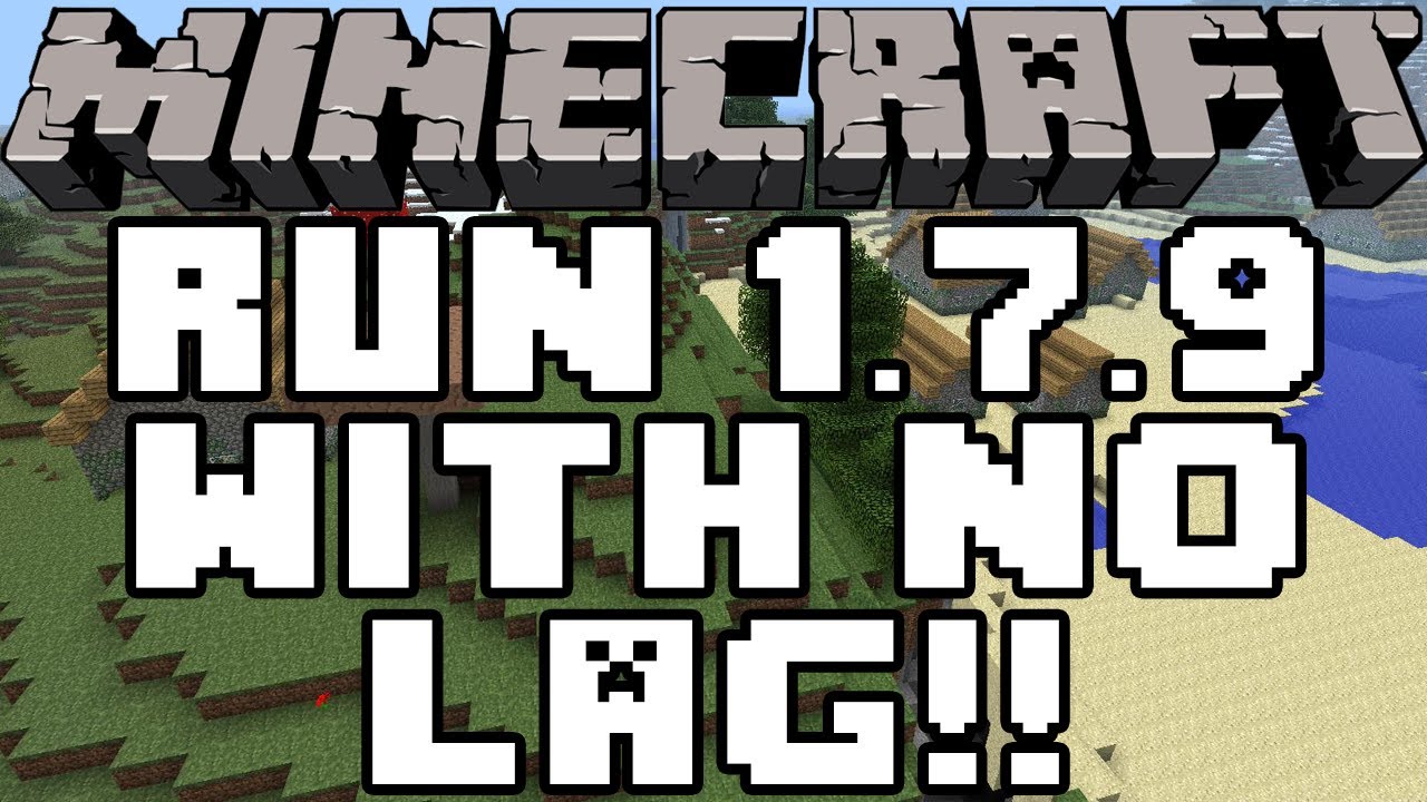 How To Run Minecraft 1.7.9 Fast With No Lag!! - YouTube