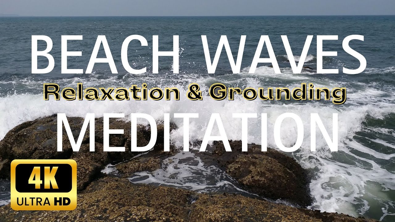 Beach Waves Meditation - Relaxation, Grounding, Restoring Balance ...