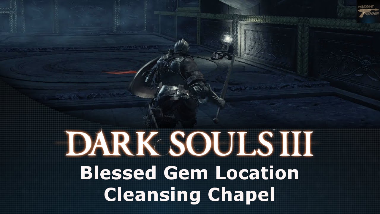 Dark Souls III Blessed Gem Location Cleansing Chapel - YouTube