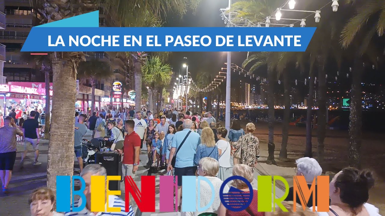 BENIDORM - PASEO DE LEVANTE - SABADO NOCHE - VERANO 2022 - COSTA BLANCA ...
