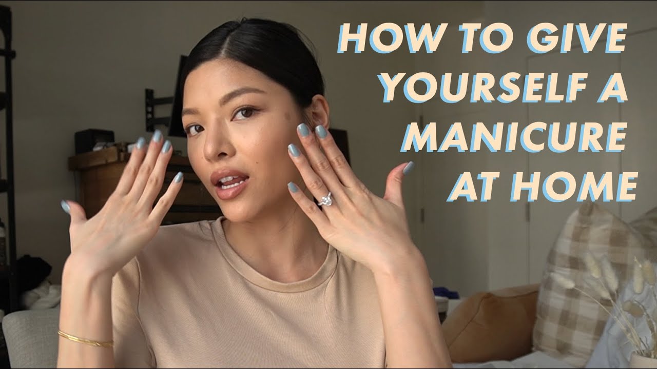 How to Give Yourself a Manicure at Home - YouTube