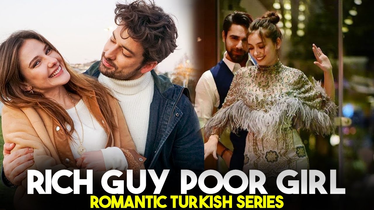 Top 6 Rich Guy Poor Girl Romantic Turkish Series of 2023 - YouTube