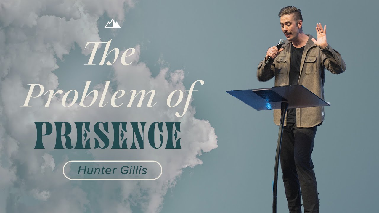 The Problem of Presence - Hunter Gillis | FA Church - YouTube