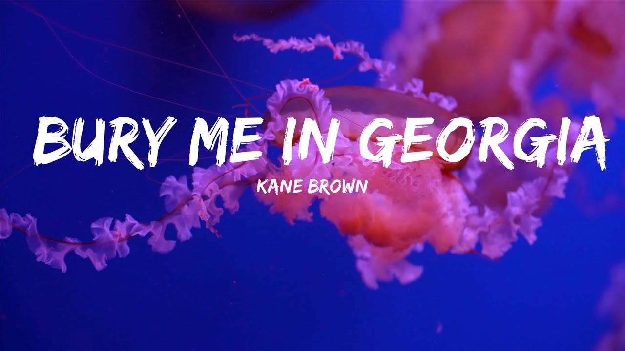 Kane Brown - Bury Me in Georgia (Lyrics) | 25 Min - YouTube