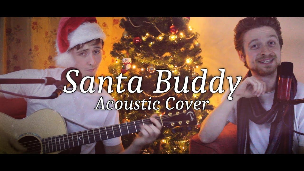 Santa Buddy (Acoustic Cover) ~ First Day Lions - YouTube
