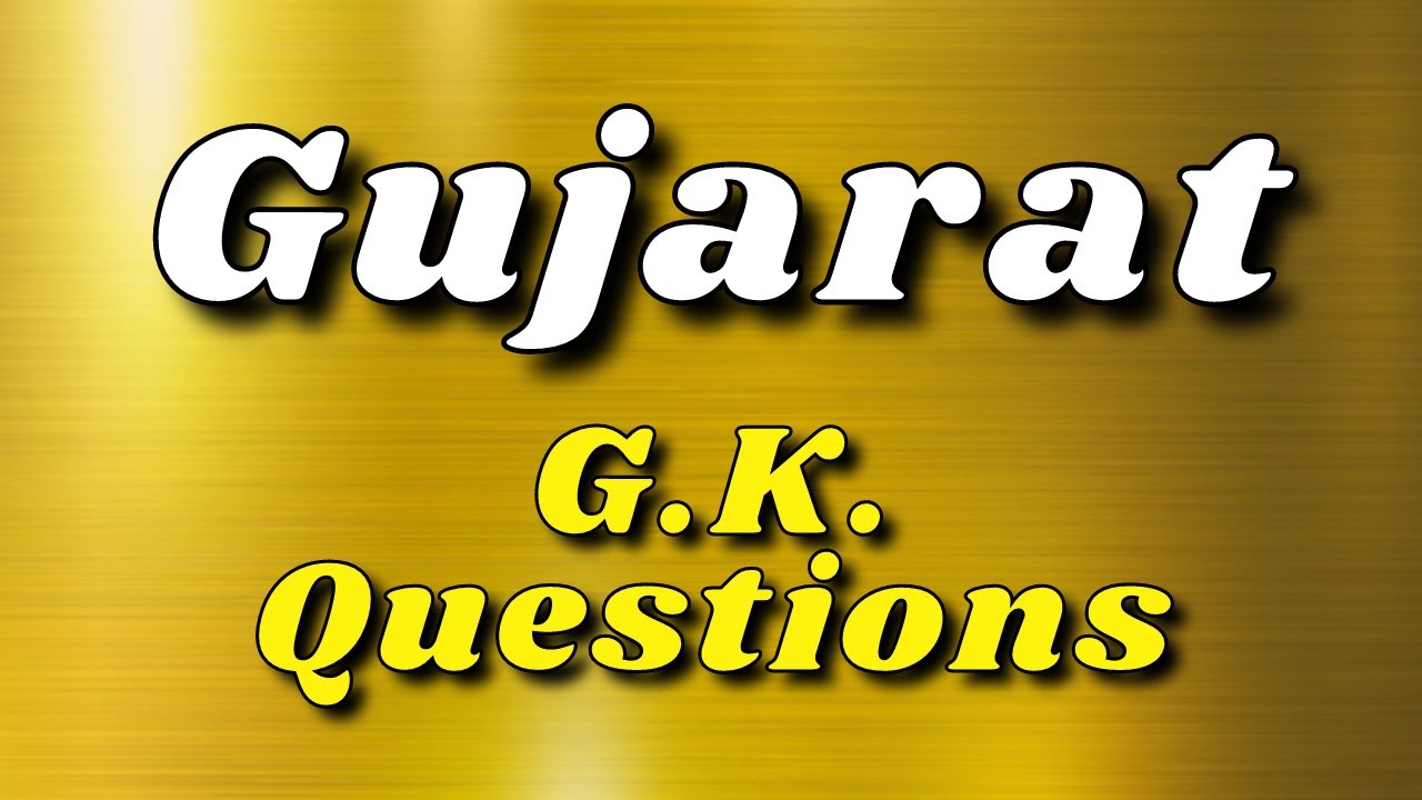 Gujarat GK | Gujarat General Knowledge Questions and Answers in English ...