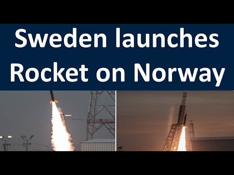 Sweden launches Rocket on Norway |Sweden launches Research Rocket on ...
