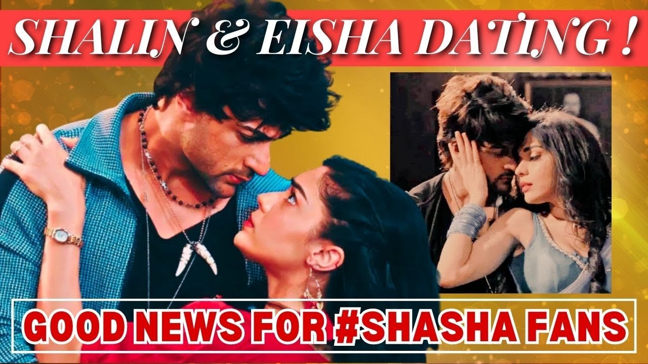 Shalin Eisha Dating? | #ShaSha Fans के लिए Good News | 99% Shalin और ...