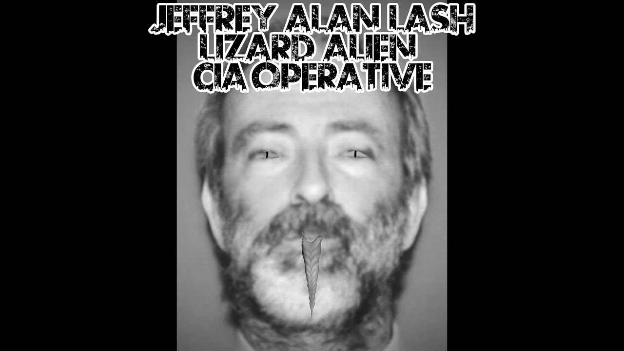 Jeffrey Alan Lash: The One Man, Alien-Hybrid, CIA Operative Cult Master - YouTube