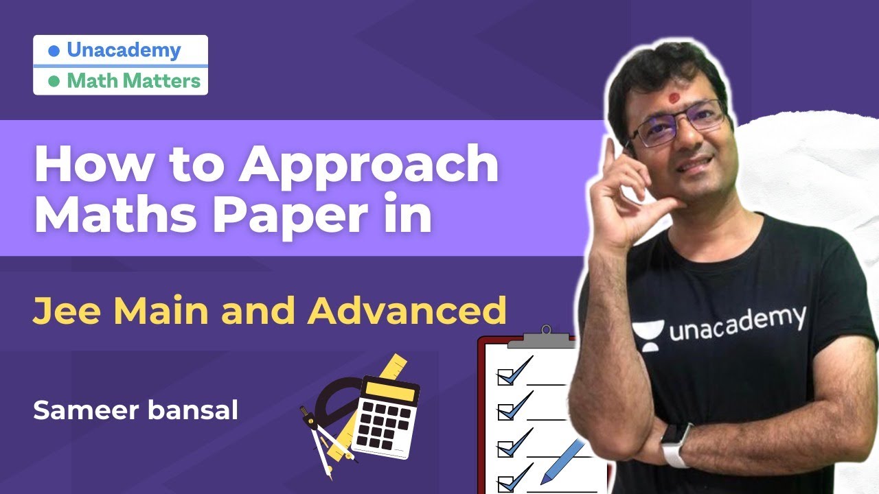 How to Approach Maths in jee mains and Advanced paper | Sameer Bansal | Math Matters - YouTube