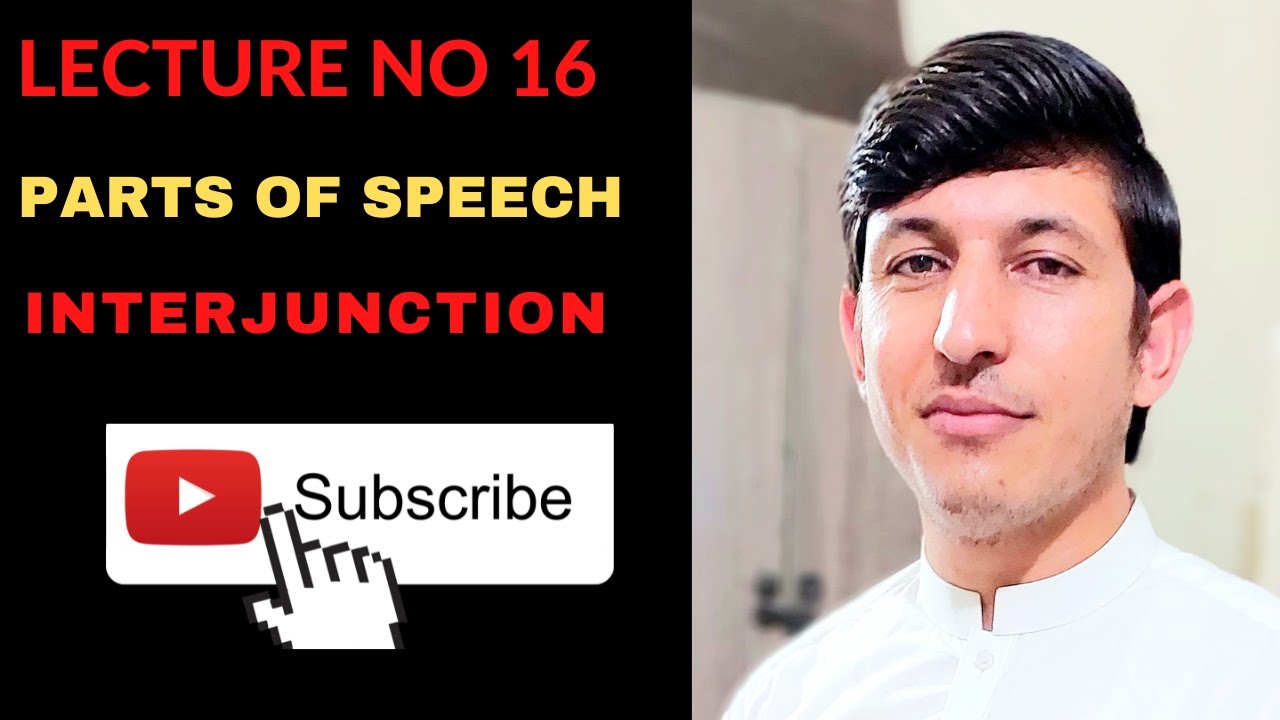 LECTURE NO 16/PARTS OF SPEECH/INTERJUNCTION/@engrshahkhalid5129 - YouTube