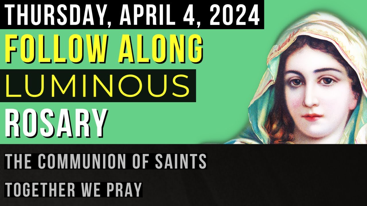 WATCH - FOLLOW ALONG VISUAL ROSARY for THURSDAY, April 4, 2024 - HE IS ...