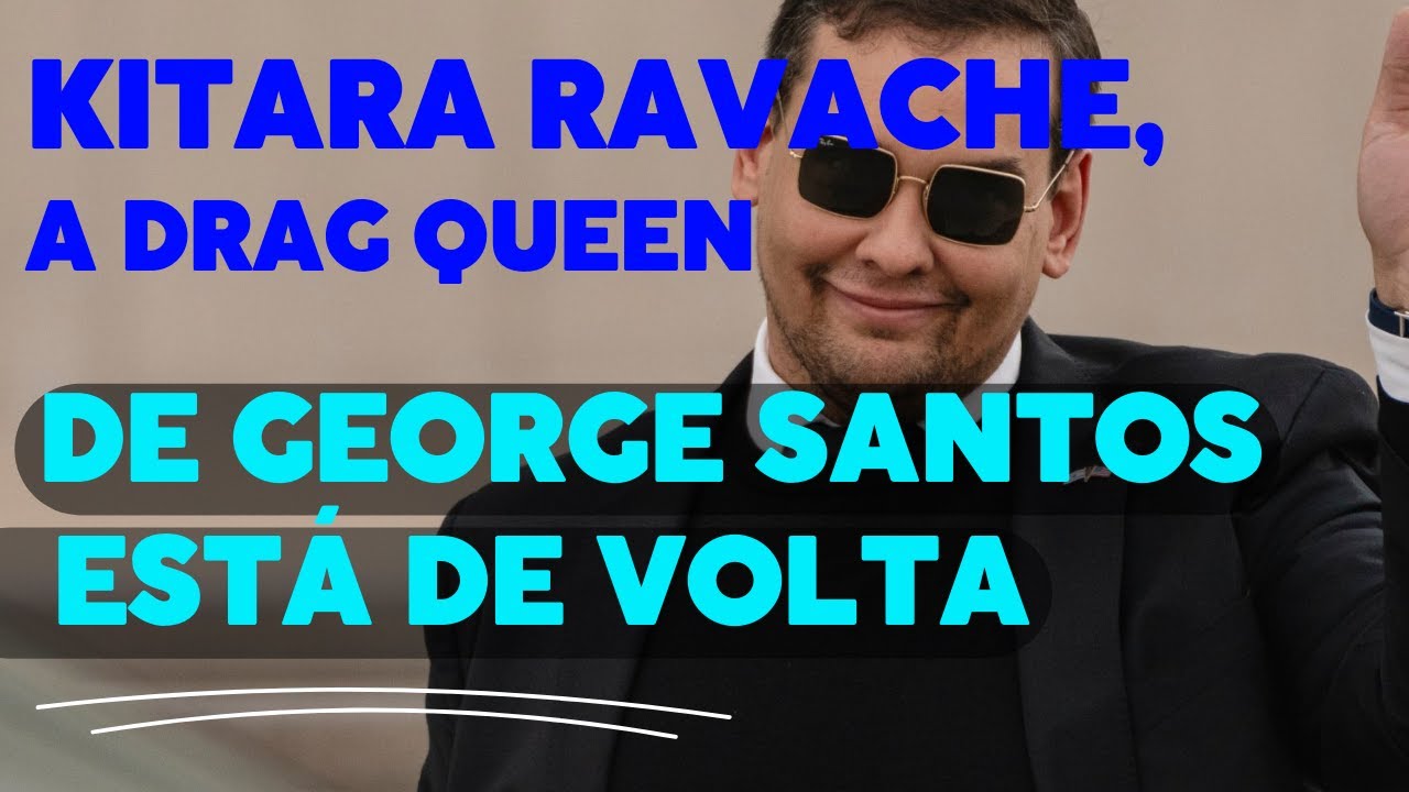 Kitara Ravache, a drag queen de George Santos, está de volta - YouTube