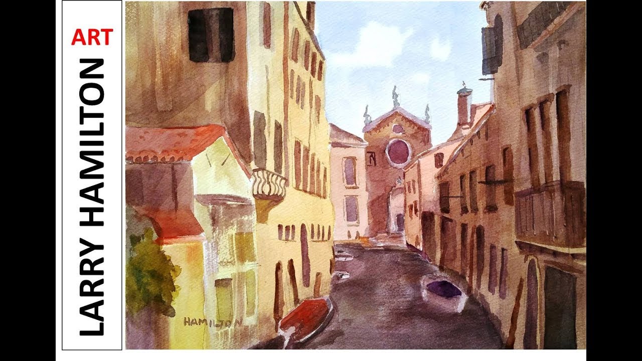 Painting with Larry Hamilton - LIVE #1718-Watercolor-"Venice Canal" Sep ...