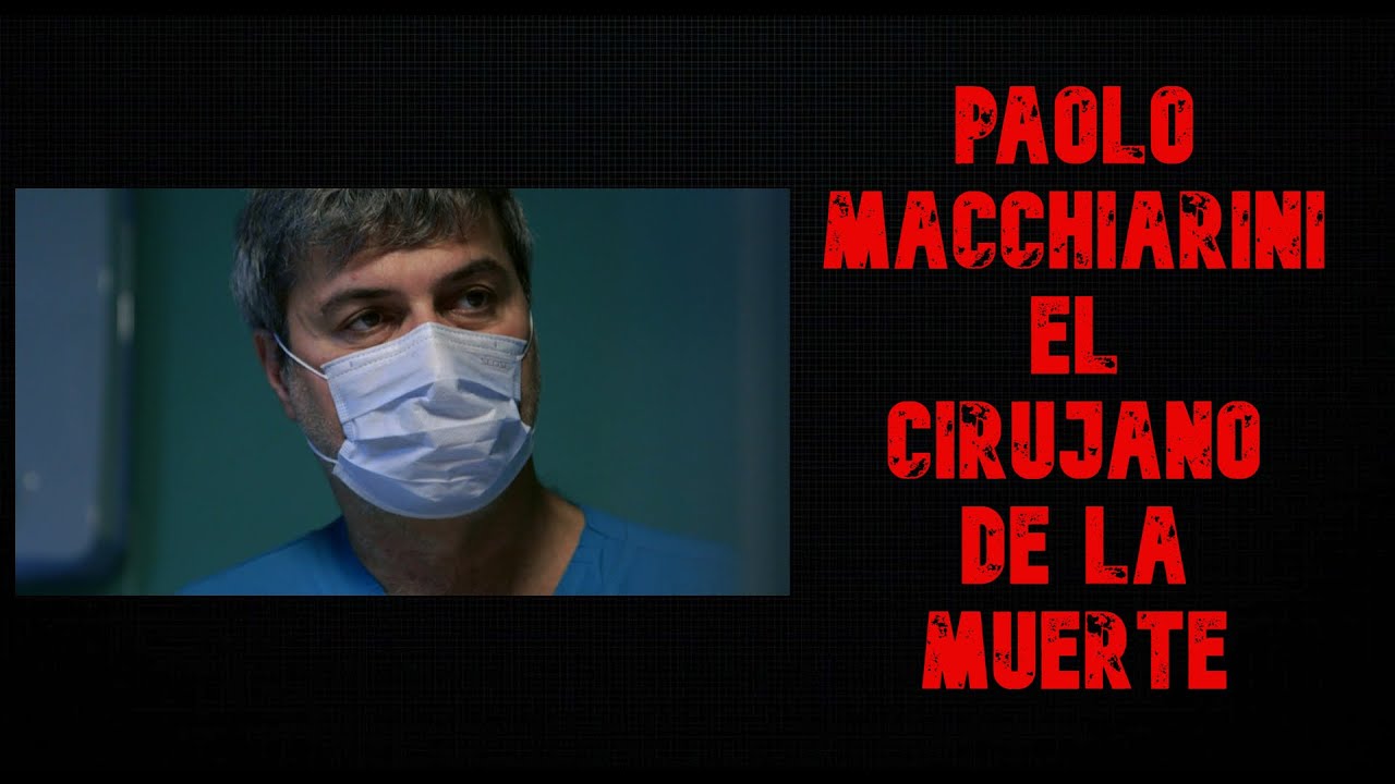 La Horripilante Historia De Paolo Macchiarini (El Cirujano De La Muerte ...