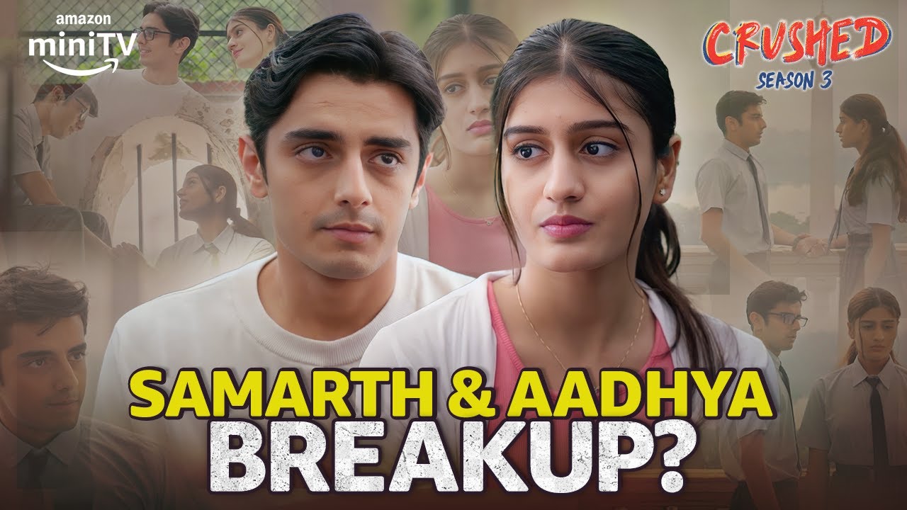 Crushed Season 3 Samarth And Aadhya Breakup ft. Aadhya Anand & Chiraj ...