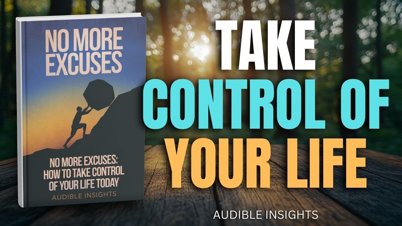 No More Excuses: How To Take Control Of Your Life Today (Audiobook ...