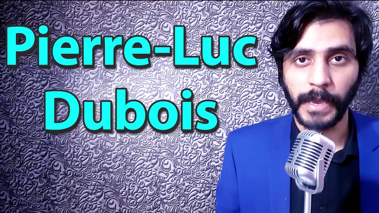 How To Pronounce Pierre Luc Dubois - YouTube