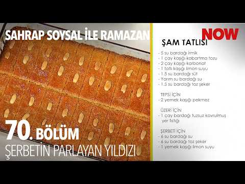 Tatlı Krizini Fetheden Şam Lezzeti - Sahrap Soysal ile Ramazan Sofrası 70. Bölüm