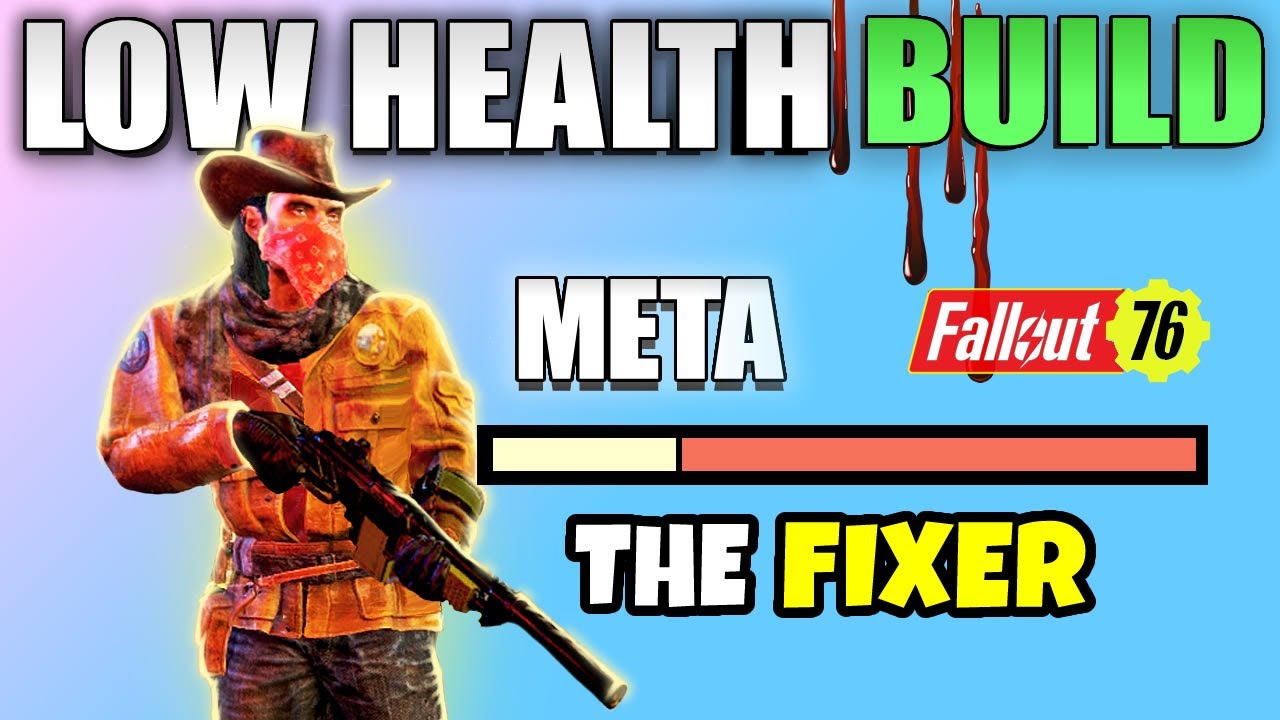 Fallout 76 Best Low Health META Build Guide (The Fixer Commando Build ...