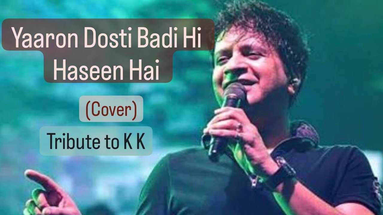 Yaaron Dosti Badi Hi Haseen Hai ( cover ) #youtube #music #kk # ...