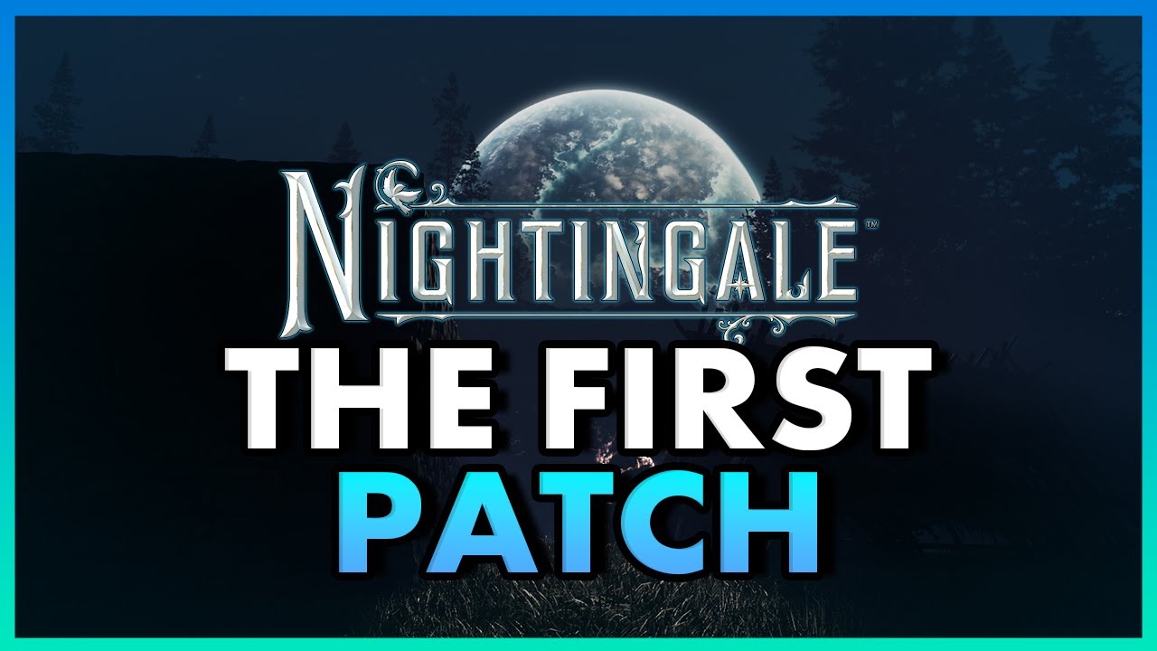 Nightingale's First Patch 0.1.1, Exploits Removed, Bug Fixes, & More ...