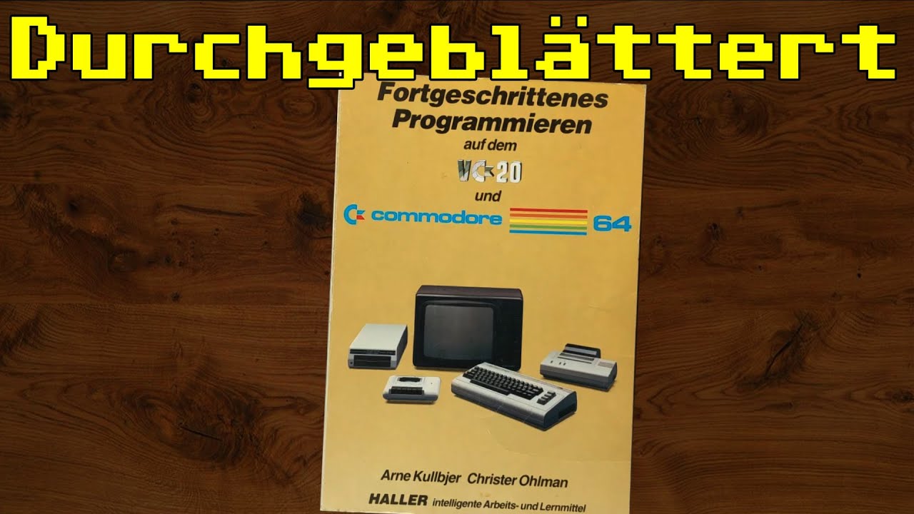 Das Buch "Fortgeschrittenes Programmieren auf dem VC20 und C64" durchgeblättert und kommentiert ...