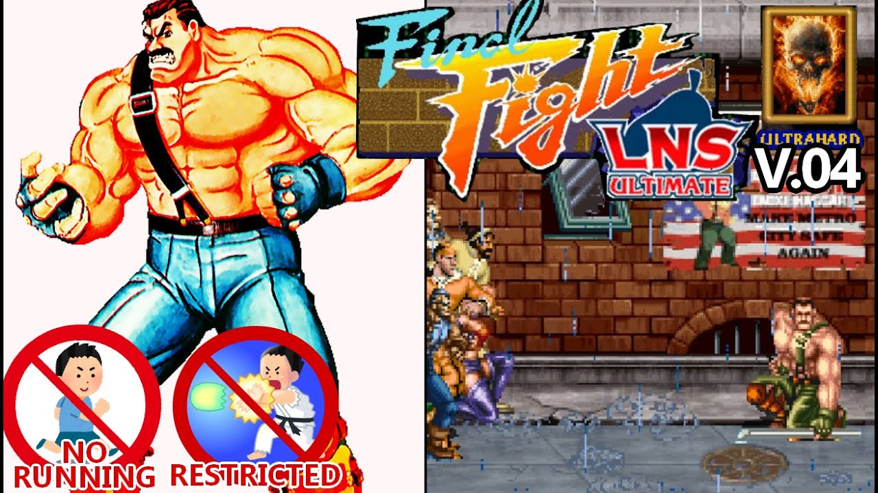 【ULTRA HARD】FINAL FIGHT LNS ULTIMATE v04【Mike Haggar】 - YouTube