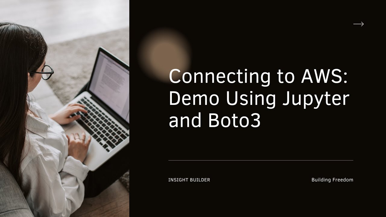 Connecting Python To Aws A Detailed Demo Using Jupyter Notebook And Boto3 Youtube