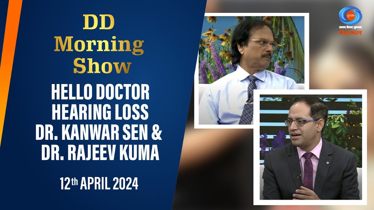 DD Morning Show | Hello Doctor | Hearing Loss | Dr. Kanwar Sen & Dr ...