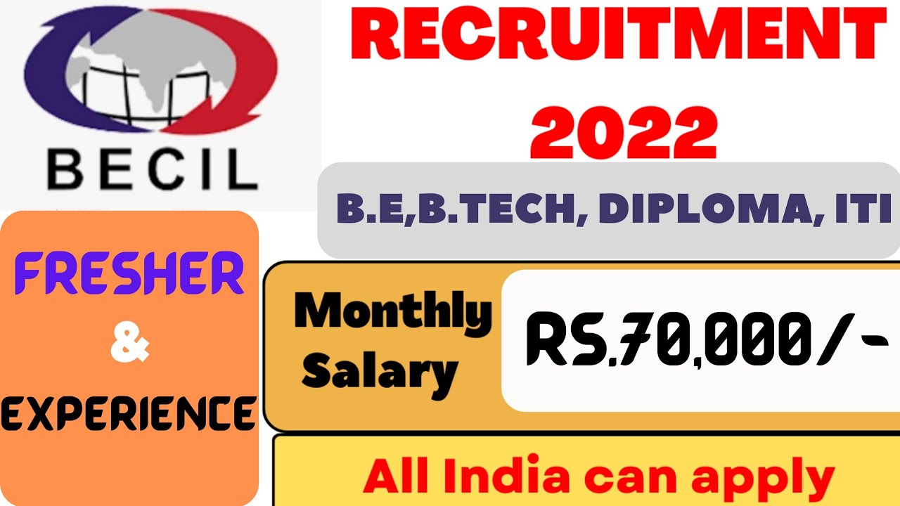 BECIL RECRUITMENT 2022 || FRESHER & EXPERIENCE || B.E,B.TECH, DIPLOMA ...
